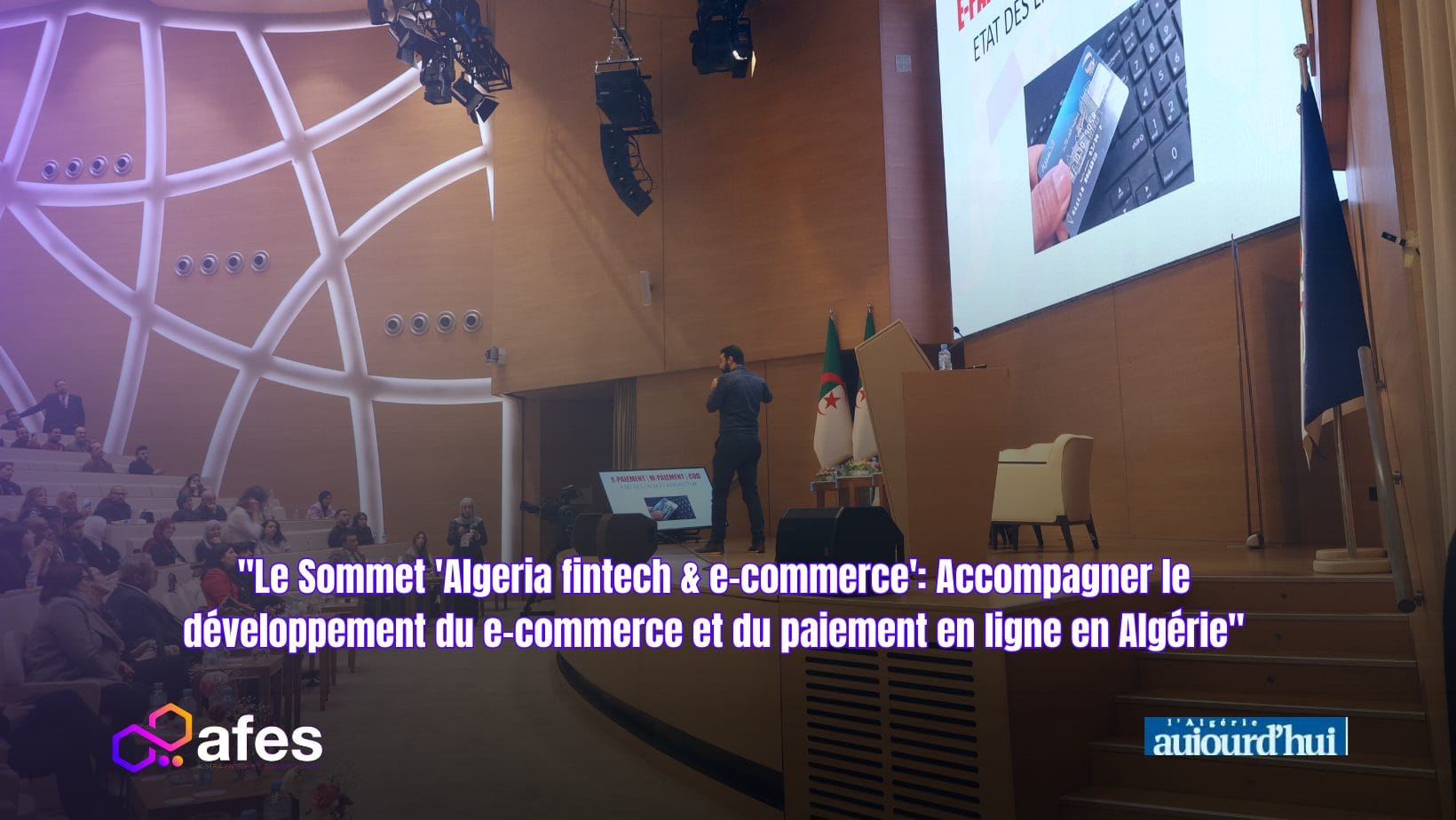 "Le Sommet 'Algeria fintech & e-commerce': Accompagner le développement du e-commerce et du ...
